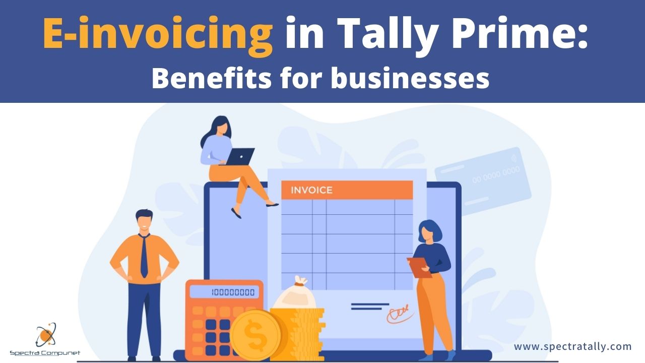 E invoicing In Tally Prime Benefits For Businesses E invoicing In Tally Prime Benefits For Businesses